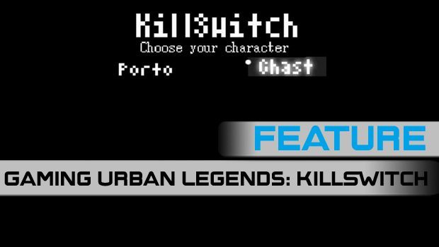 Gaming Urban Legends: Killswitch - BagoGames